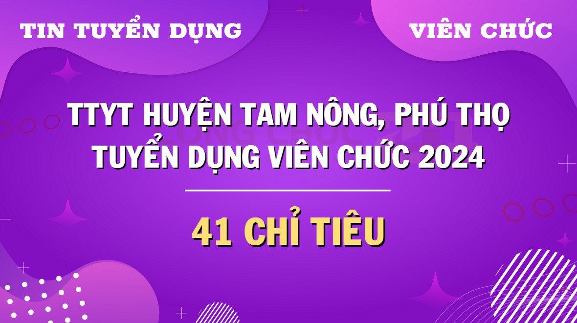 TTYT huyện Tam Nông Phú Thọ thông báo tuyển dụng viên chức 2024